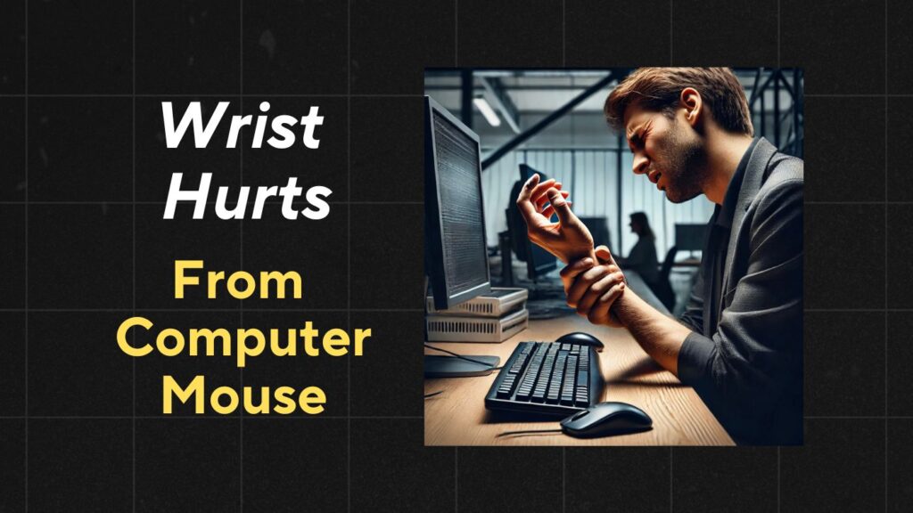 Wrist Hurts From Computer Mouse - SittingPosture.com