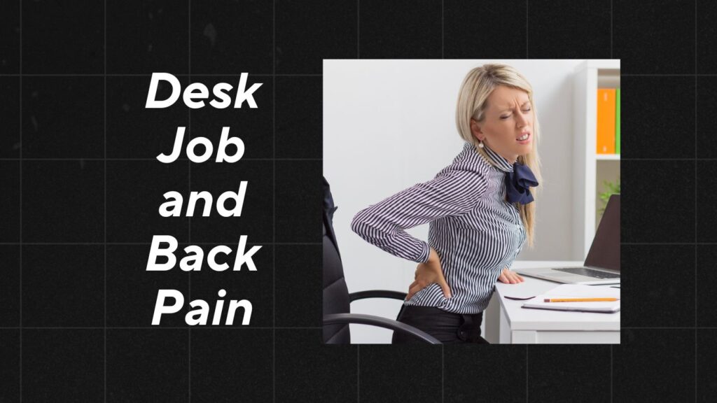 Desk Job And Back Pain - SittingPosture.com
